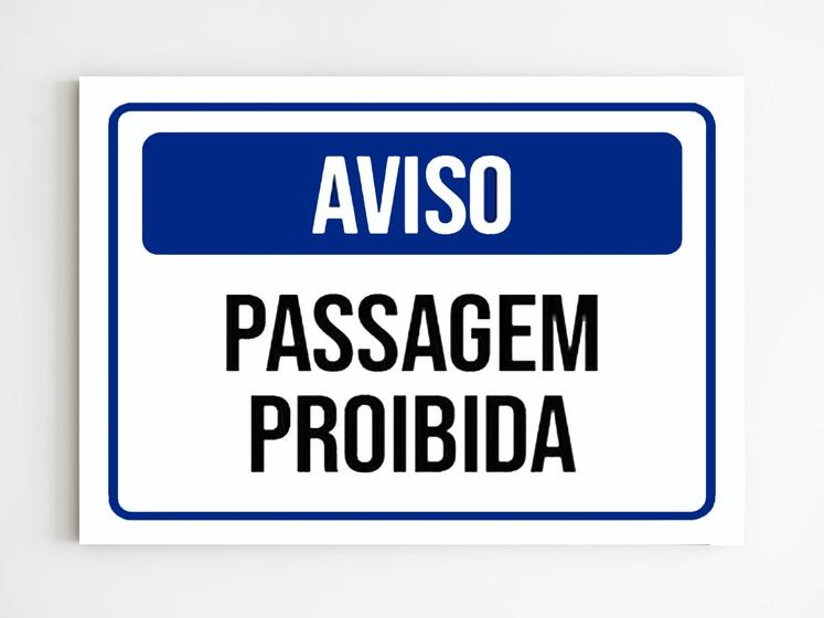 Placa de aviso passagem proibida mdf a4 20x29 sinalização - Mago das ...