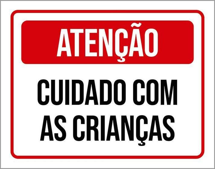 Placa De Sinalização - Atenção Cuidado Com Crianças 18X23 - Sinalizo ...