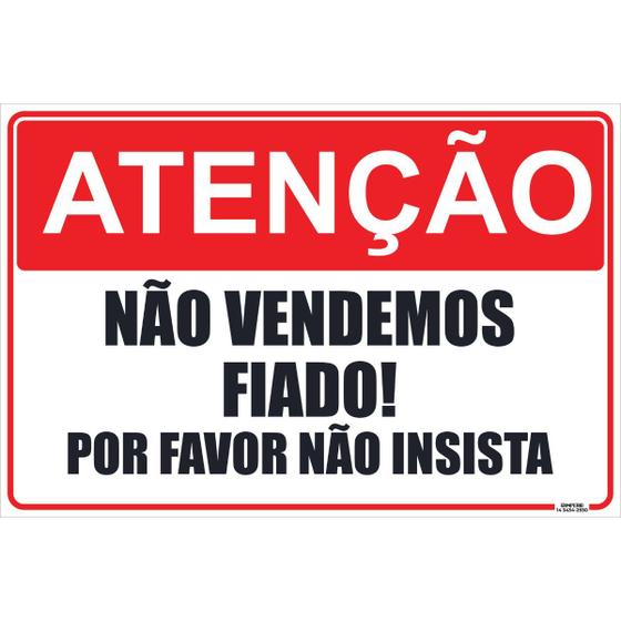 Placa de Sinalização Atenção Não Vendemos Fiado - Império da Impressão ...