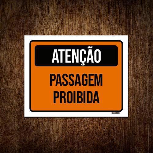 Placa De Sinalização - Atenção Passagem Proibida 36X46 - Sinalizo ...