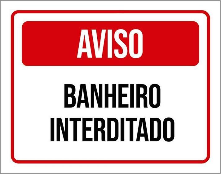 Placa De Sinalização - Aviso Banheiro Interditado 36X46 - Sinalizo ...