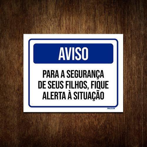 Placa De Sinalização - Aviso Filhos Fique Alerta 36X46 - Sinalizo.Com ...