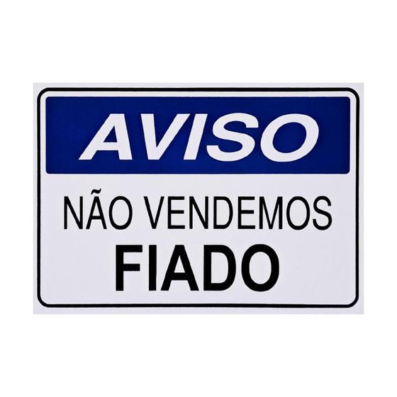 Placa De Sinalização Aviso Não Vendemos Fiado 25x15 Acesso - P-12/2 F9e ...