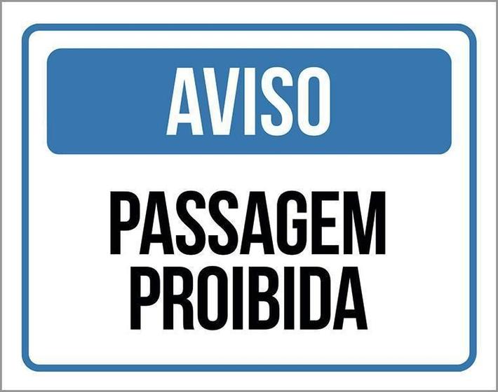 Placa De Sinalização - Aviso Passagem Proibida 18X23 - Sinalizo - Placa ...