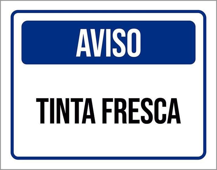 Placa De Sinalização - Aviso Tinta Fresca 36X46 - Sinalizo - Placa de ...