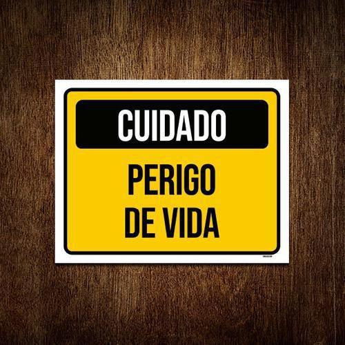 Placa De Sinalização - Cuidado Perigo De Vida 36X46 - Sinalizo - Placa ...