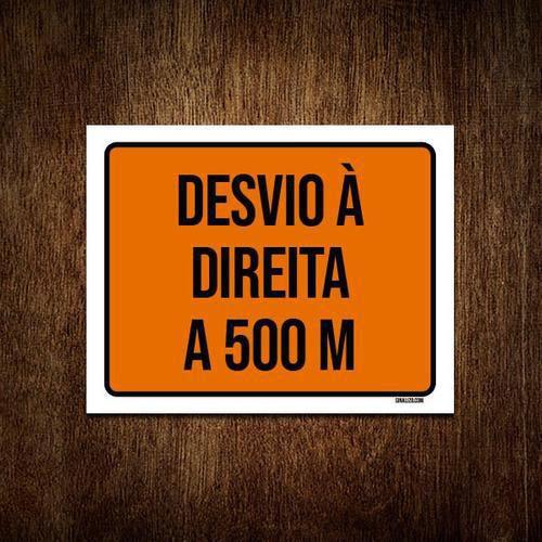 Placa De Sinalização - Desvio À Direita A 500 Metros 36X46 - Sinalizo ...
