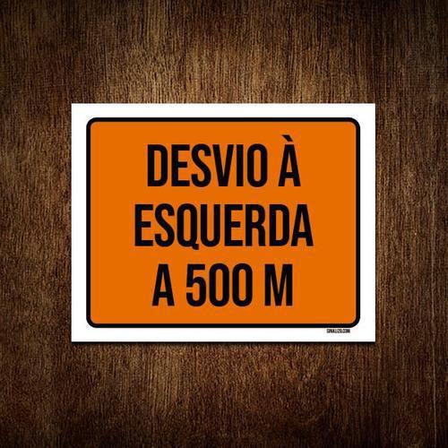 Placa De Sinalização - Desvio À Esquerda A 500 Metros 36x46 - Sinalizo ...