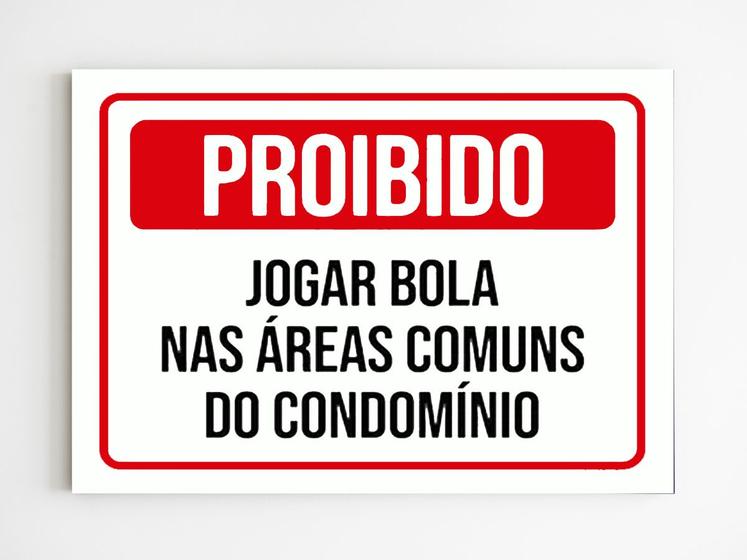 Placa de sinalização proibido jogar bola no condomínio A4 - Mago das ...