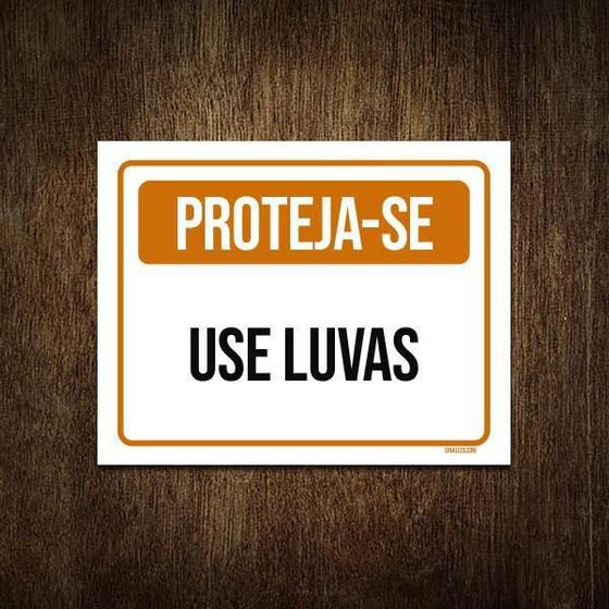 Placa De Sinalização - Proteja-Se Use Luvas 18X23 - Sinalizo - Placa de ...