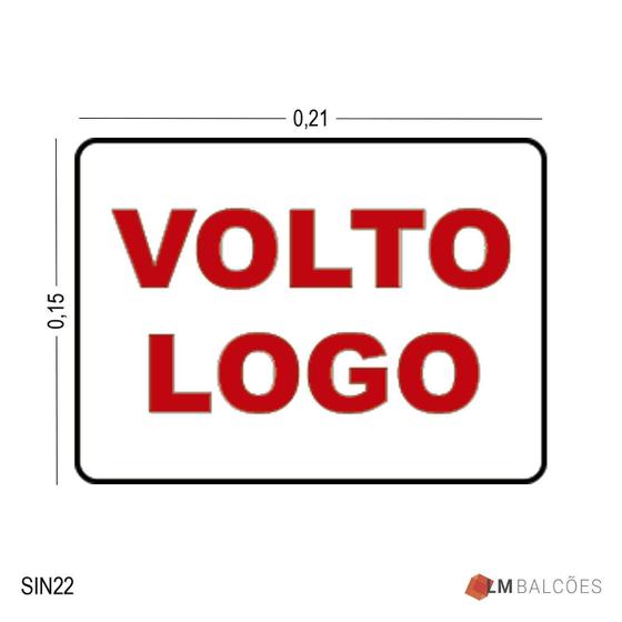 Placa de Sinalização Volto Logo - LM Balcoes - Placa de Sinalização de ...