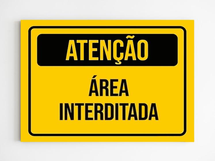 Placa de sinalizao ateno rea interditada aviso 20x29 - Mago das Camisas ...