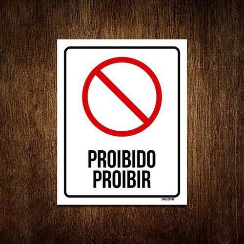 Placa Decorativa Sinalização - É Proibido Proibir 27X35 - Sinalizo.Com ...