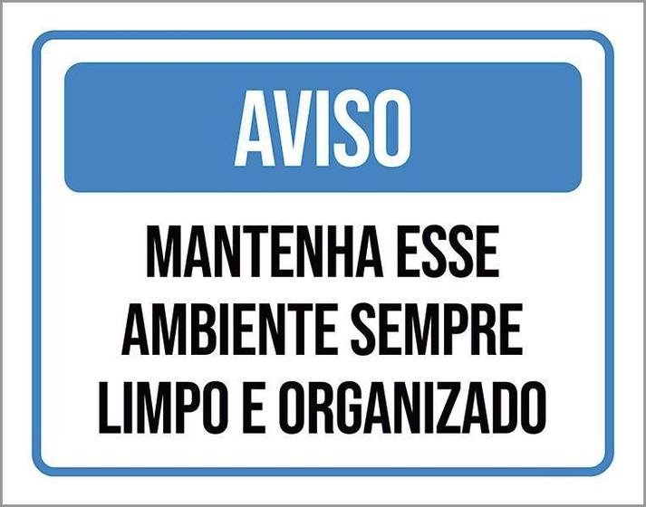 Placa Mantenha Esse Ambiente Sempre Limpo Organizado 18X23 - Sinalizo ...