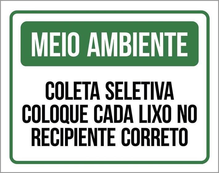 Placa Meio Ambiente Coleta Seletiva Coloque Cada Lixo 18X23 - Sinalizo ...