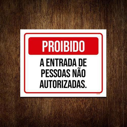 Placa Proibido Entrada Pessoas Não Autorizadas 18X23 - Sinalizo.Com ...