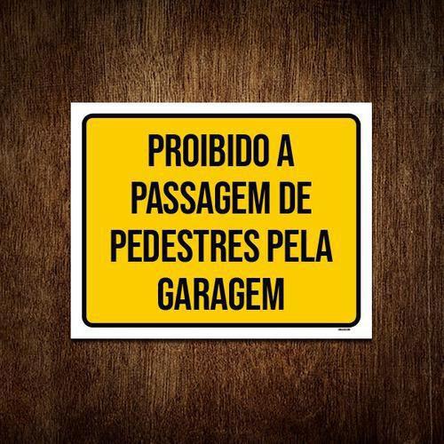 Placa Proibido Passagem Pedestres Pela Garagem 36X46 - Sinalizo - Placa ...