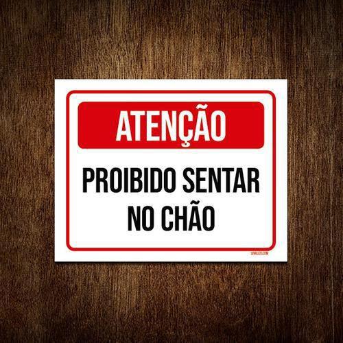 Placa Sinalização - Atenção Proibido Sentar No Chão 18X23 - Sinalizo ...