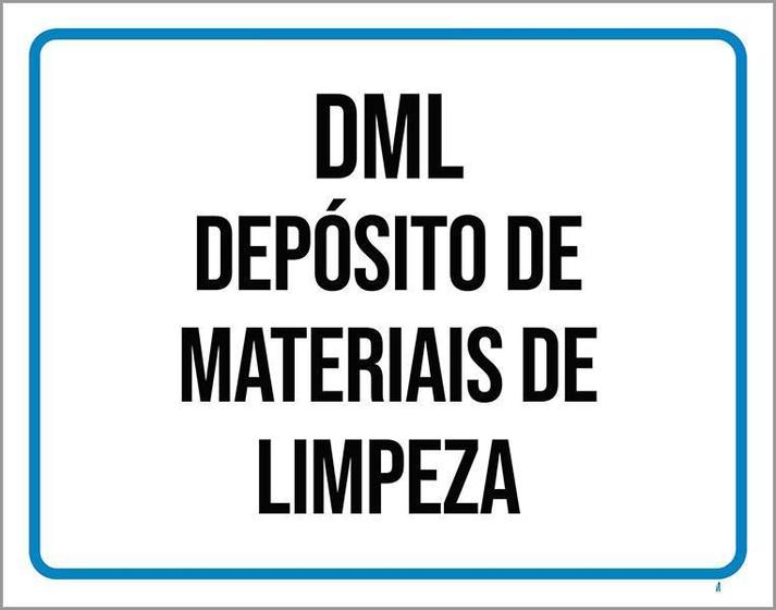 Placa Sinalização - Dml Depósito Materiais Limpeza 36X46 - Sinalizo ...