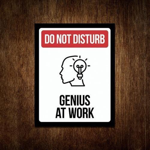 Placa Sinalização - Do Not Disturb Genius At Work 36X46 - Sinalizo ...