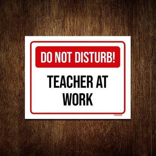 Placa Sinalização - Do Not Disturb Teacher At Work 18X23 - Sinalizo ...