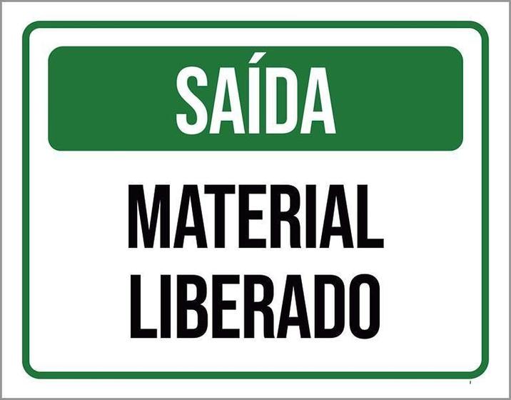 Placa Sinalização Fábrica - Saída Material Liberado 18X23 - Sinalizo ...