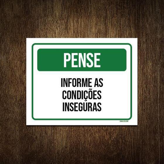 Placa Sinalização - Pense Informe Condições Inseguras 18X23 - Sinalizo ...
