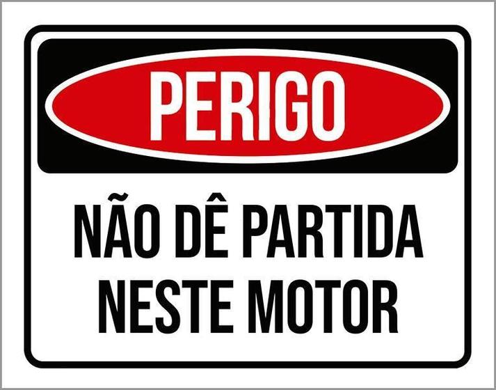 Placa Sinalização - Perigo Não Dê Partida Neste Motor 18X23 - Sinalizo ...