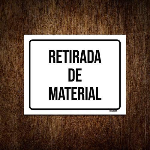 Placa Sinalização - Retirada De Material 18x23 - Sinalizo - Placa de ...