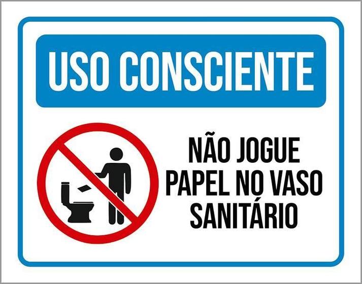 Placa Uso Consciente Não Jogue Papel No Vaso Sanitário 27x35 Sinalizo