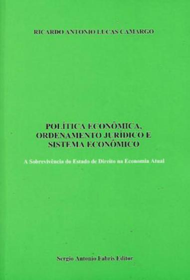 Política econômica, ordenamento jurídico e sistema econômico - SERGIO ...