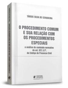 PROCEDIMENTO COMUM E SUA RELAÇAO COM OS PROCEDIMENTOS ESPECIAIS - 1ª ED ...