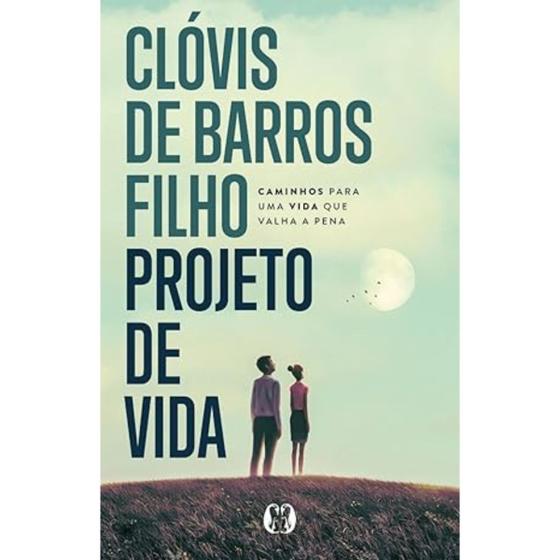 Projeto de Vida: Caminhos Para uma Vida que Valha a Pena - Citadel ...