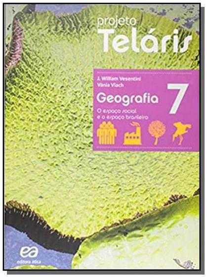 PROJETO TELARIS - GEOGRAFIA - 7o ANO (LIVRO DO ALU - Atica - Livros de ...