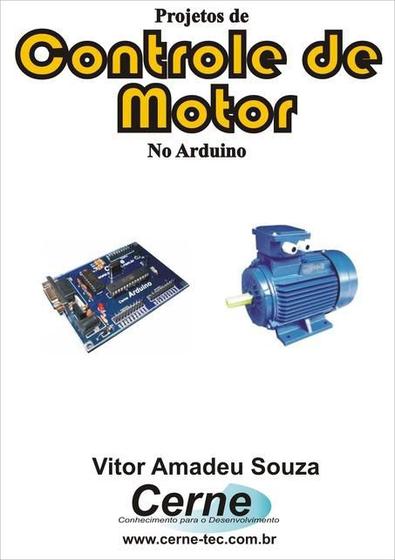 Projetos de controle de motor usando o arduino - CLUBE DE AUTORES ...