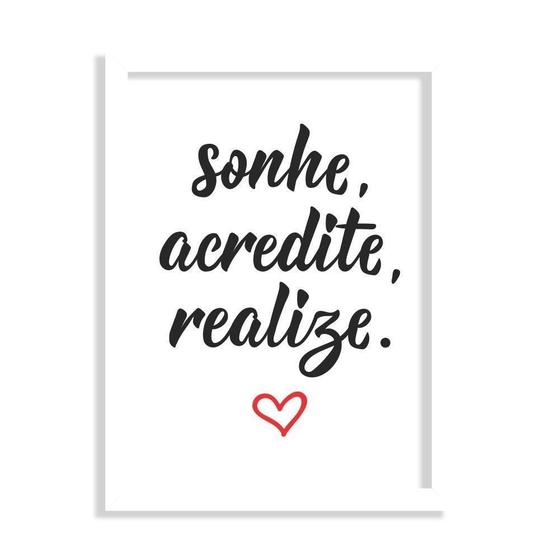 Quadro Sonhe, Acredite, Realize Moldura Branca 60X45Cm - Prego E Martelo - Quadro Decorativo ...