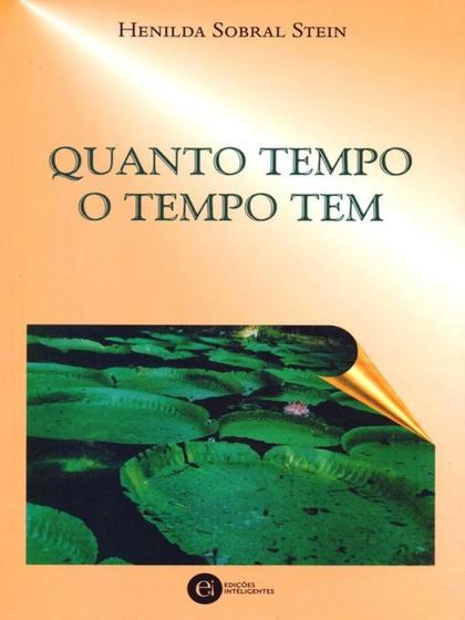 Quanto Tempo O Tempo Tem - Edições inteligentes - Livros de Literatura ...