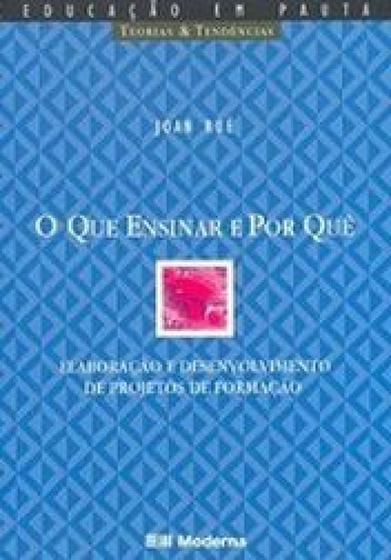 QUE ENSINAR E POR QUE - - Livros de Educação - Magazine Luiza