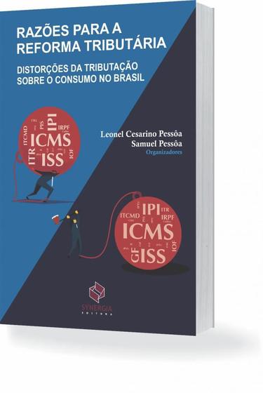 Razões Para A Reforma Tributária Distorções Da Tributação Sobre O