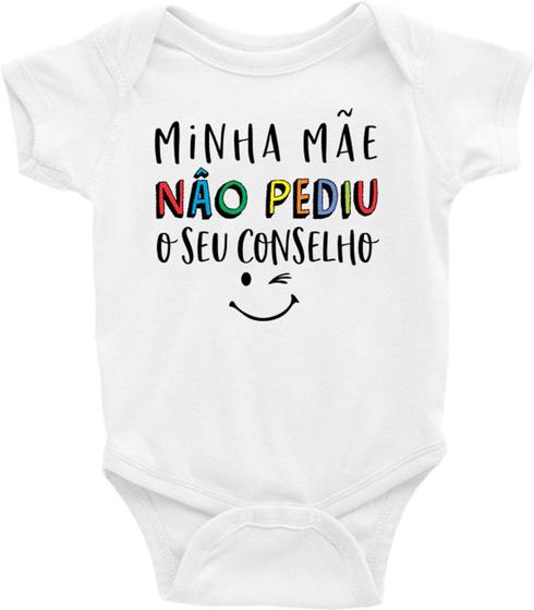 Roupa Body Bebê Infantil Minha Mãe Não Pediu o Seu Conselho - TAMANHO M ...