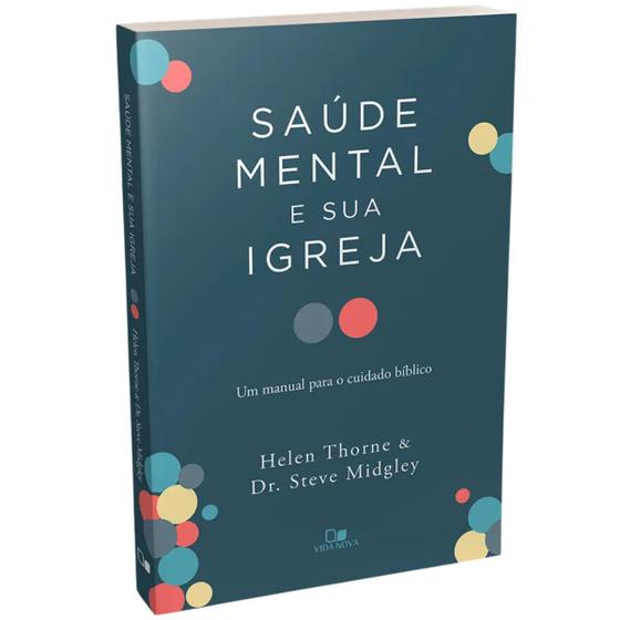 Saúde mental e sua igreja Um manual para o cuidado bíblico Steve ...