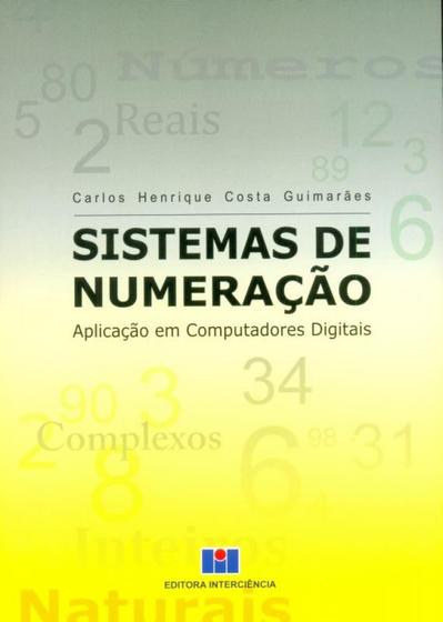Sistemas de Numeração-Aplicação em Computadores Digitais - Outros ...