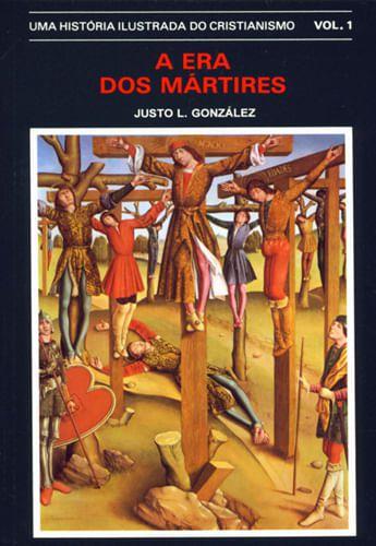 Uma História Ilustrada Do Cristianismo A Era Dos Mártires Justo L