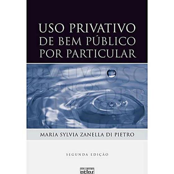 Uso Privativo De Bem Publico Por Particular - Atlas - Livros de Saúde e ...