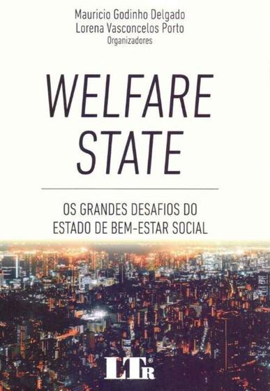 Welfare State - Os grandes desafios do estado de bem-estar social ...