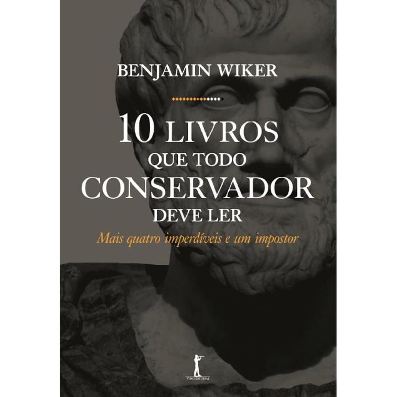 10 Livros que todo Conservador deve ler - Mais quatro Imperdíveis e um ...