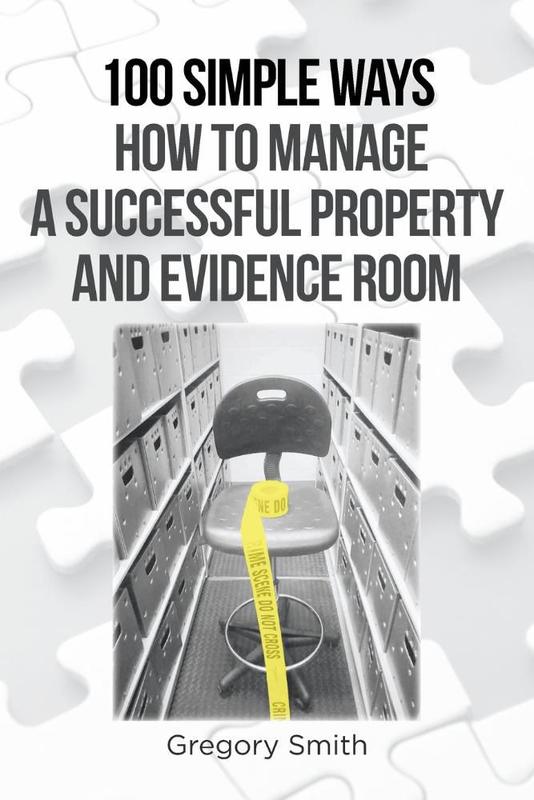 100 Simple Ways How to Manage a Successful Property and Evidence Room ...
