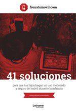 41 Soluciones para que tus hijos hagan un uso moderado y seguro del ...