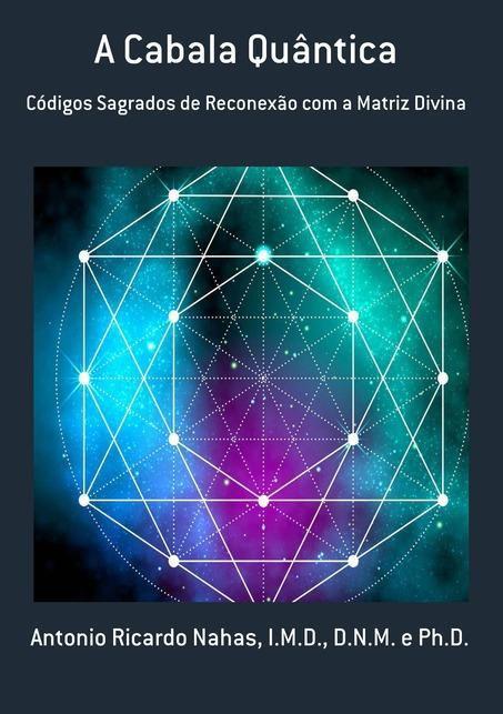 A cabala quantica: codigos sagrados de reconexao com a matriz divina ...