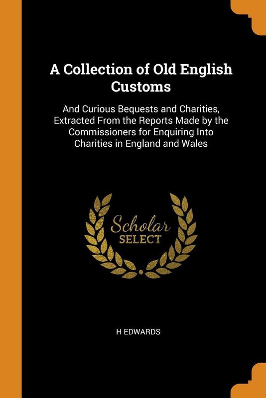 A Collection of Old English Customs - Franklin Classics Trade Press ...